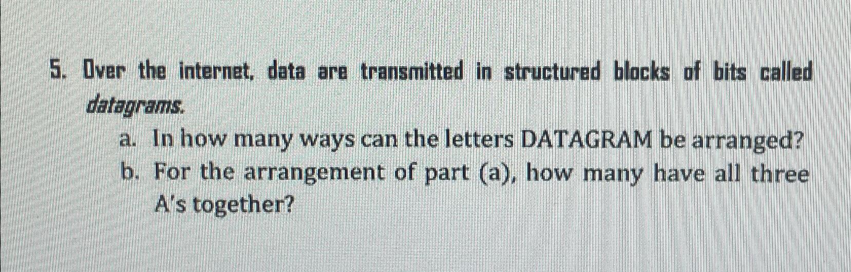 Solved Uver the internet, data are transmitted in structured | Chegg.com
