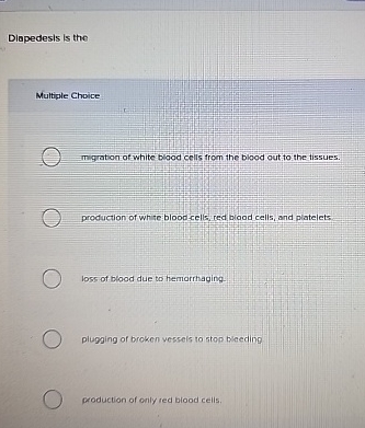 Solved Multiple Choicemigration of white blood cells from | Chegg.com