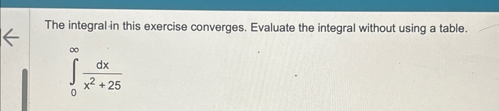 Solved The integral in this exercise converges. Evaluate the | Chegg.com