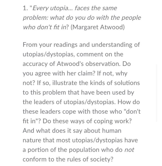 1. "Every utopia... faces the same problem: what do | Chegg.com