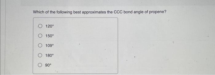 Solved Which of the following best approximates the CCC bond | Chegg.com