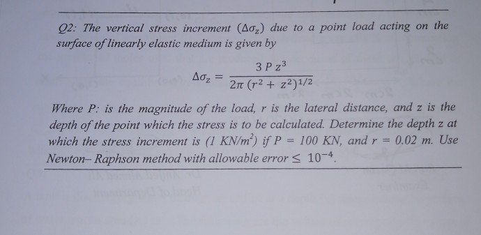 Solved = Q2: The vertical stress increment (40) due to a | Chegg.com