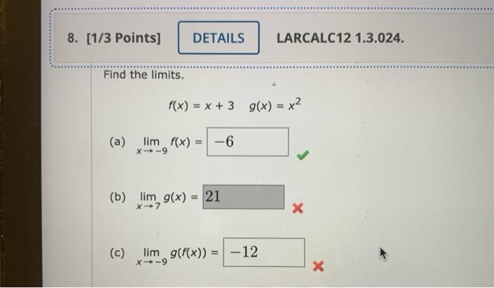 Solved Find the limits. f(x)=x+3g(x)=x2 (a) limx→−9f(x)= (b) | Chegg.com Solved Find the limits. f(x)=x+3g(x)=x2 (a) limx→−9f(x)= (b) | Chegg.com