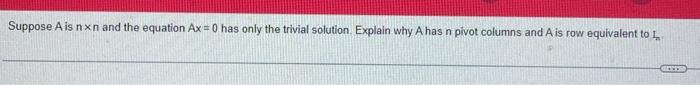 Solved Suppose A is n×n and the equation Ax=0 has only the | Chegg.com