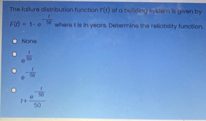 Solved The failure distribution function F(t) of a building | Chegg.com