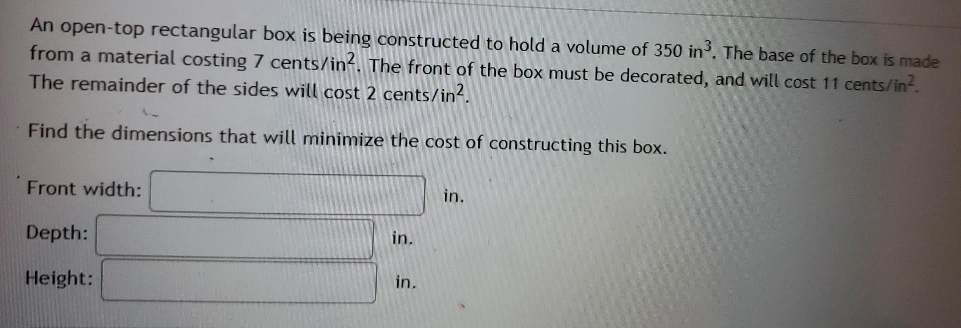 Solved An open-top rectangular box is being constructed to | Chegg.com