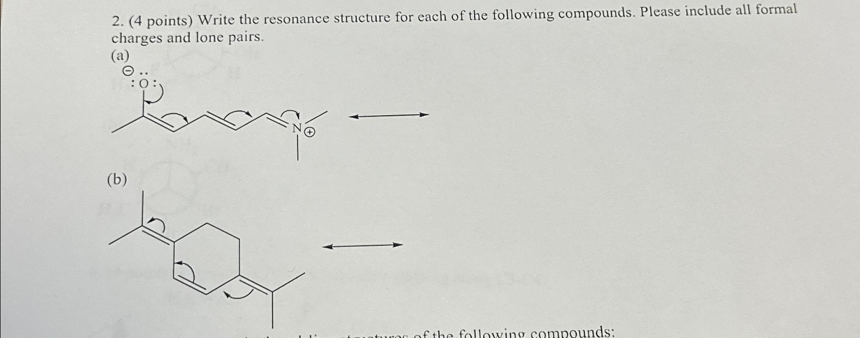 Solved (4 ﻿points) ﻿Write the resonance structure for each | Chegg.com