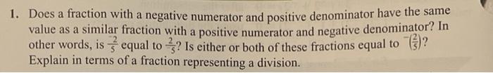 Solved 1. Does a fraction with a negative numerator and | Chegg.com
