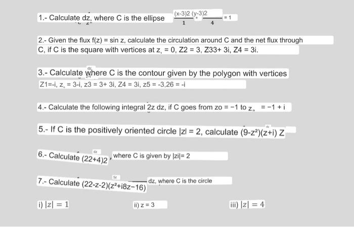 Solved 1.- Calcule ∮Cz21dz, donde C es la elipse | Chegg.com