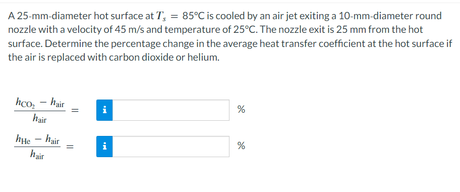 Solved A 25-mm-diameter hot surface at Ts=85°C ﻿is cooled by | Chegg.com