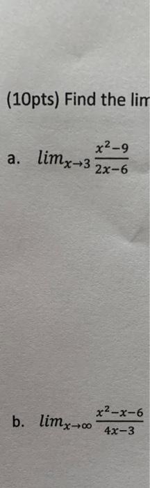 Solved (10pts) Find the limits (use any method)(10pts) Find | Chegg.com