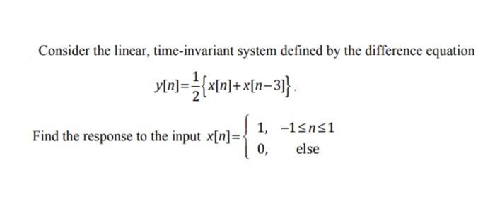 Solved Consider the linear, time-invariant system defined by | Chegg.com