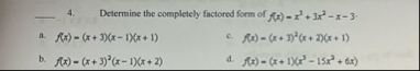 Solved Determine the completely factored form of | Chegg.com