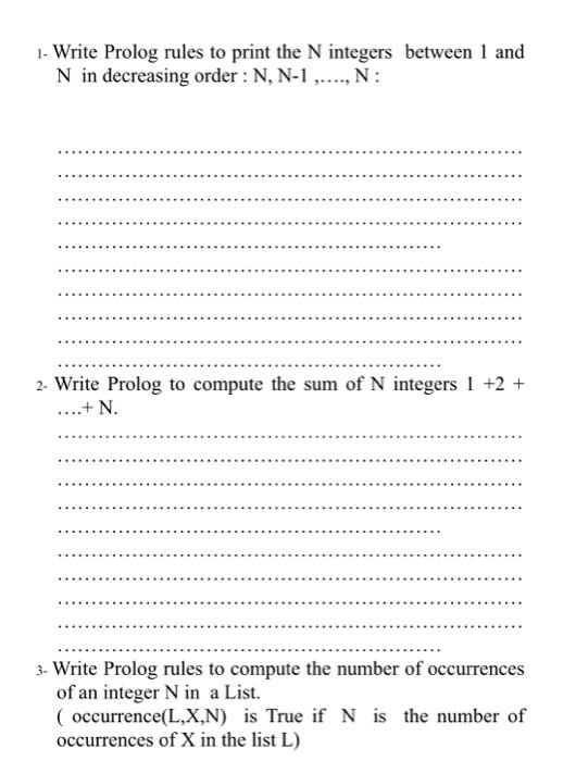 Solved 1- Write Prolog rules to print the N integers between | Chegg.com Solved 1- Write Prolog rules to print the N integers between | Chegg.com
