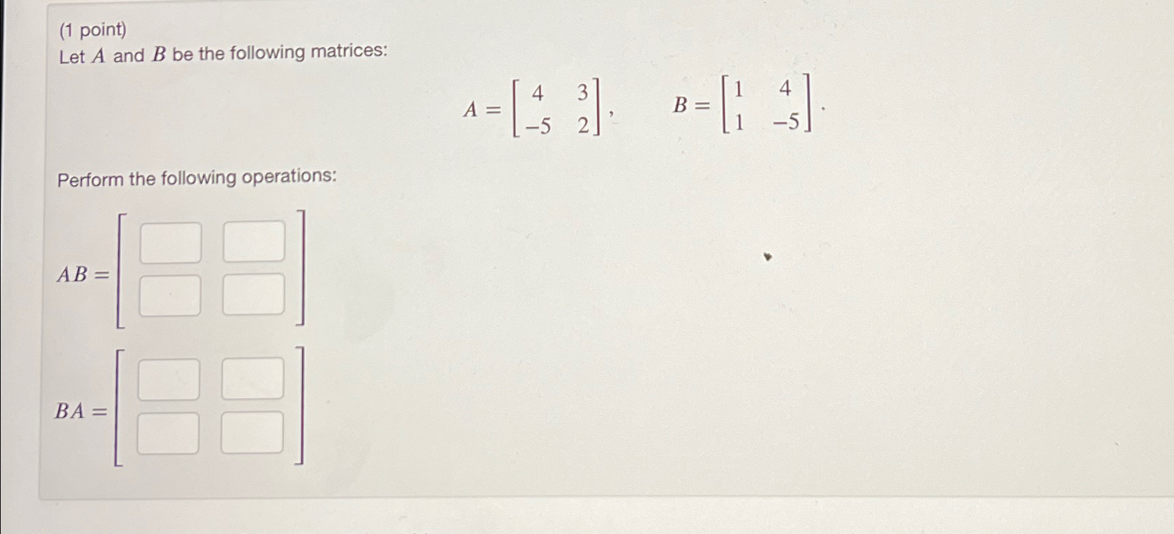 Solved (1 ﻿point)Let A and B ﻿be the following | Chegg.com