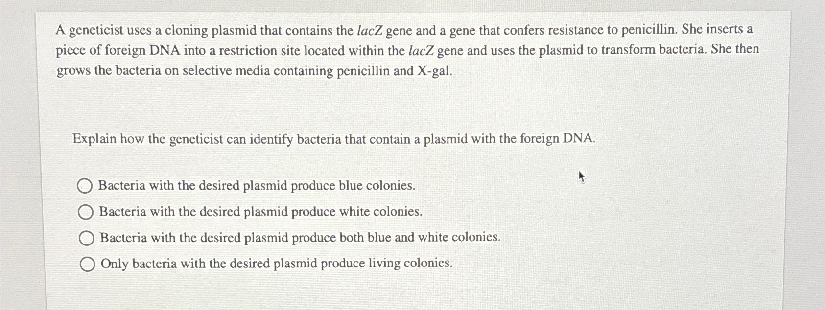 Solved A geneticist uses a cloning plasmid that contains the | Chegg.com