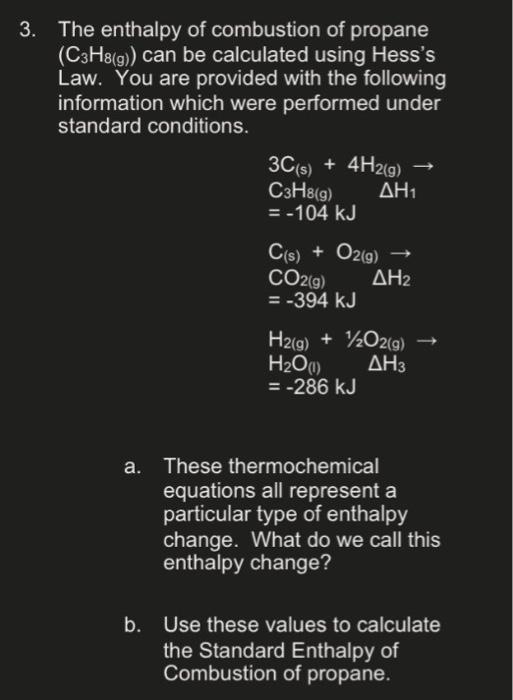 Solved 3. The enthalpy of combustion of propane (C3H8(g)) | Chegg.com