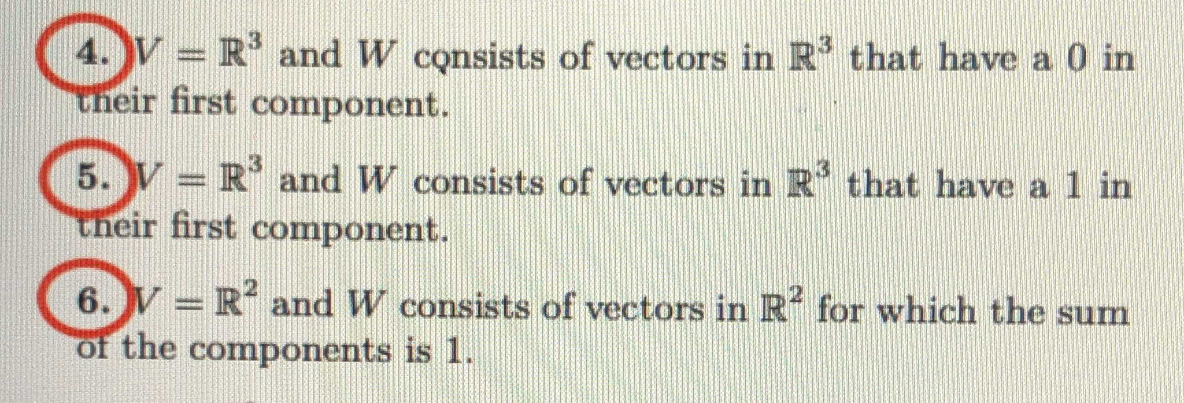 Solved V=R3 ﻿and W ﻿consists of vectors in R3 ﻿that have a 0 | Chegg.com