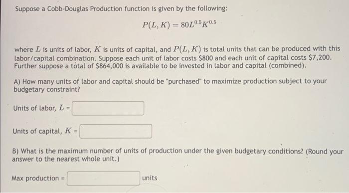 Solved Suppose a Cobb-Douglas Production function is given | Chegg.com