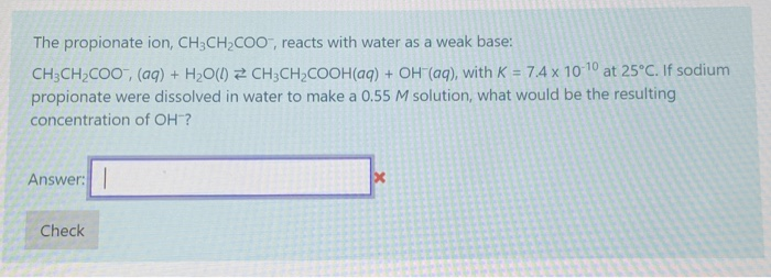 Solved The propionate ion, CH3CH2COO, reacts with water as a | Chegg.com