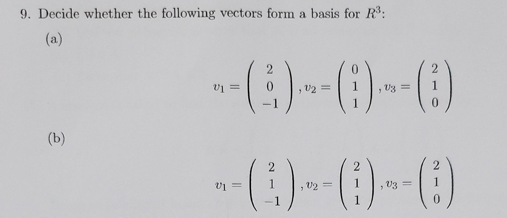 Solved 9. Decide whether the following vectors form a basis | Chegg.com