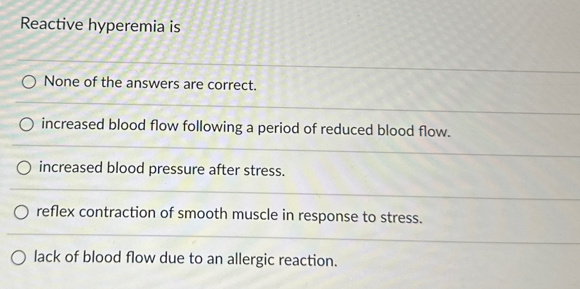 Solved Reactive hyperemia isNone of the answers are | Chegg.com