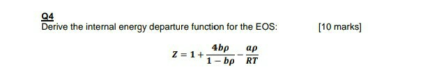Solved Q4 Derive the internal energy departure function for | Chegg.com