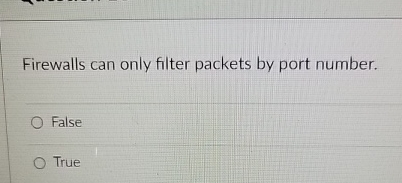 Solved Firewalls can only filter packets by port | Chegg.com
