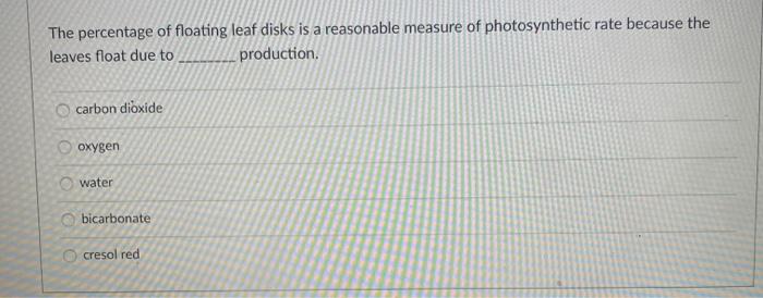 Solved The percentage of floating leaf disks is a reasonable | Chegg.com