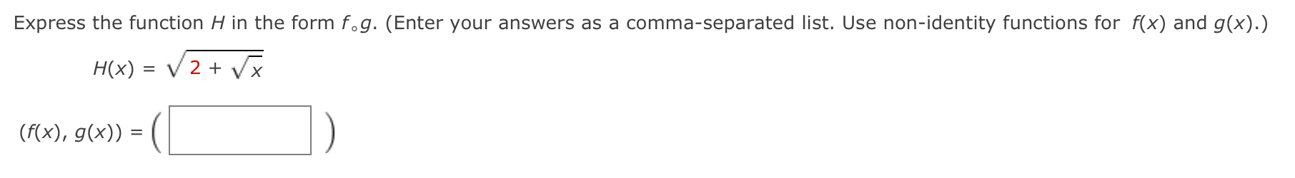 Solved Express the function H ﻿in the form f@g. (Enter your | Chegg.com