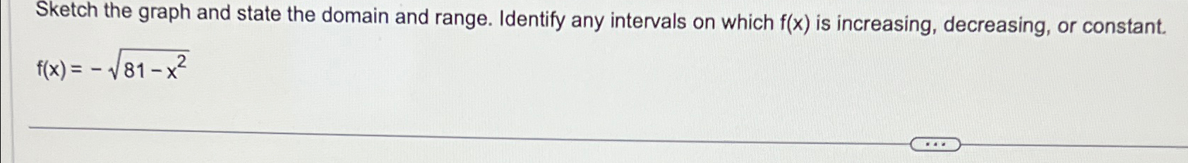 Solved Sketch the graph and state the domain and range. | Chegg.com
