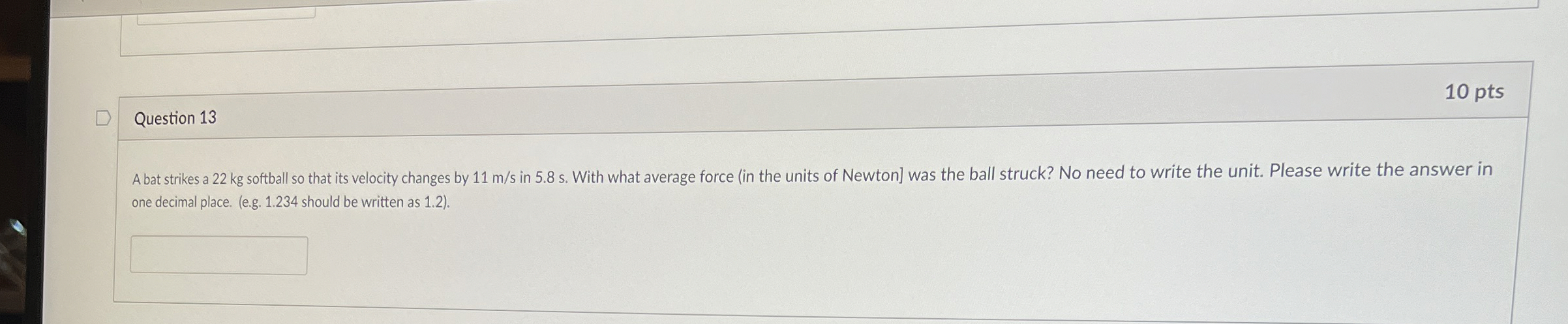 Solved Question 1310 ﻿ptsA bat strikes a 22 ﻿kg softball so | Chegg.com