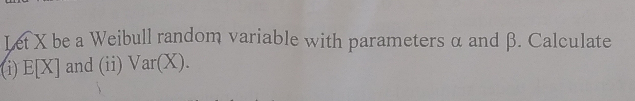 Solved Let x ﻿be a Weibull random variable with parameters α | Chegg.com