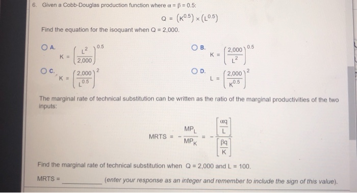 Solved 6. Given a Cobb-Douglas production function where a = | Chegg.com