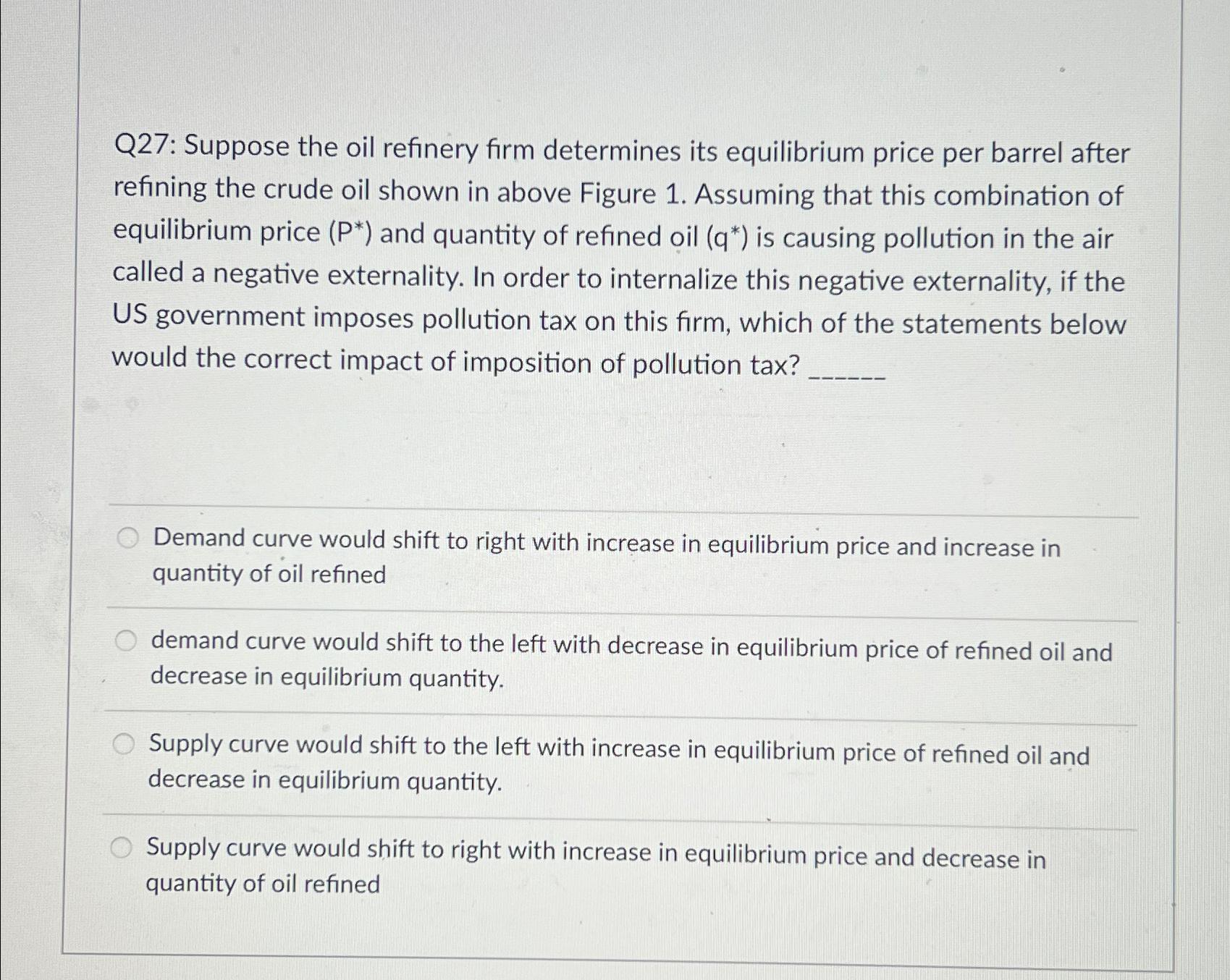 Solved Q27: Suppose the oil refinery firm determines its | Chegg.com