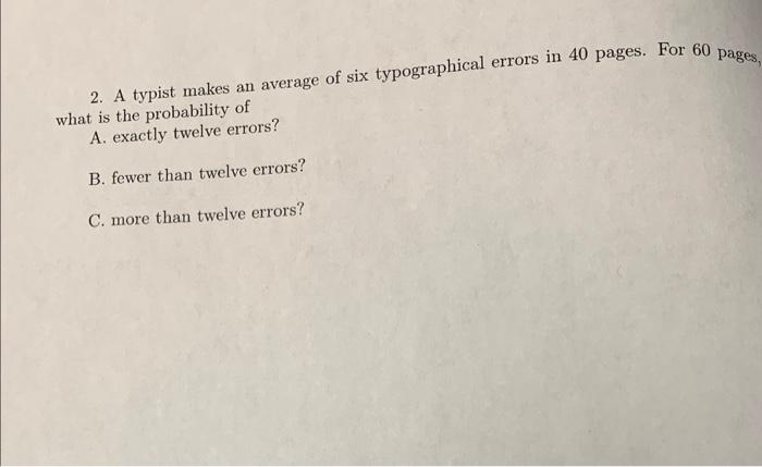 Solved 2. A typist makes an average of six typographical | Chegg.com