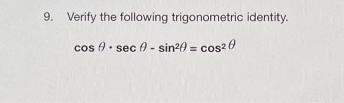 Solved 9. Verify the following trigonometric identity. cos | Chegg.com