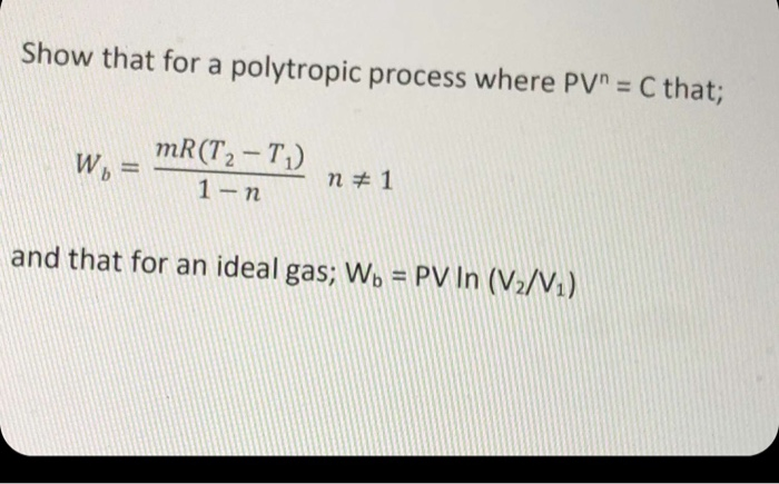 Solved Show that for a polytropic process where PV" = C | Chegg.com