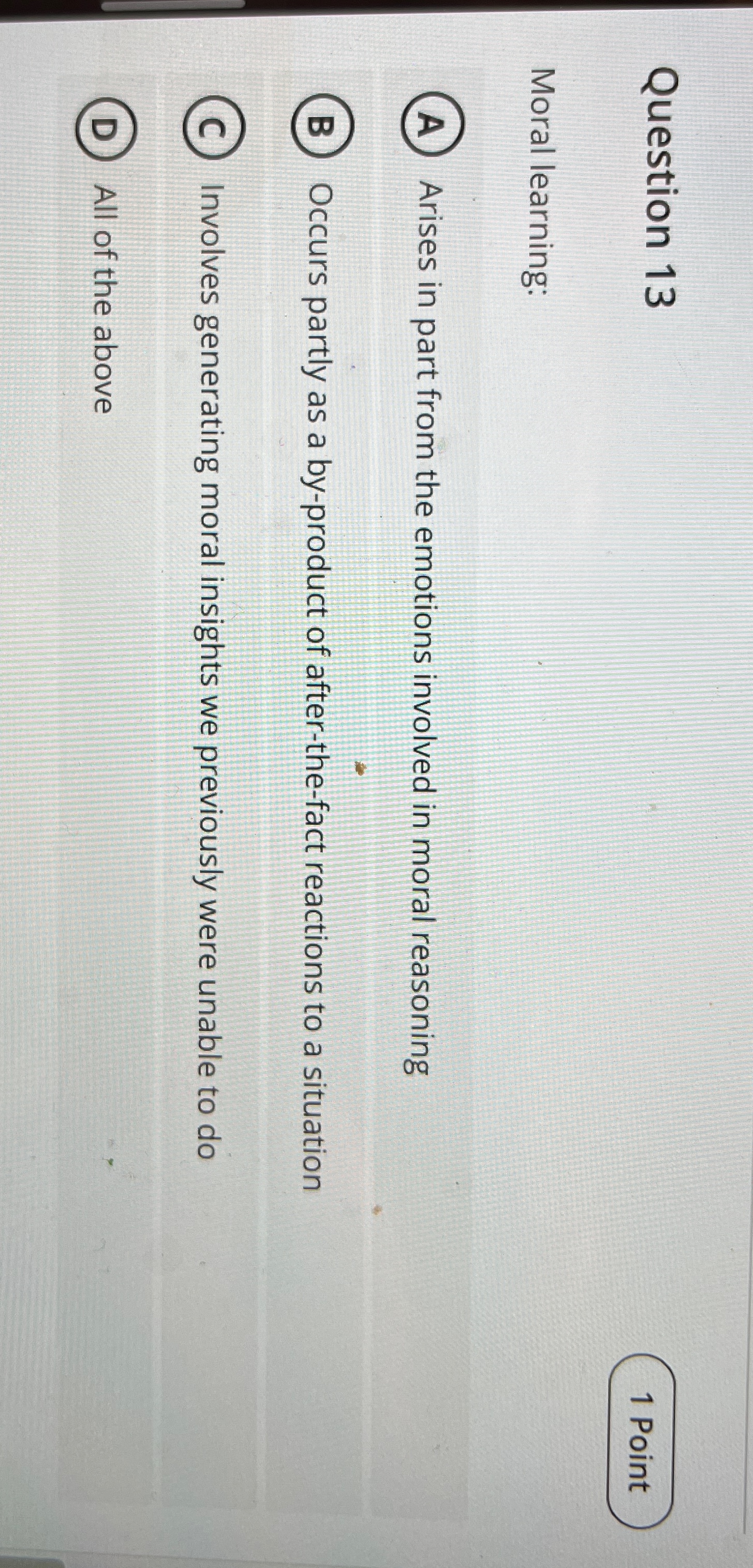 Solved Question 13Moral learning:Arises in part from the | Chegg.com