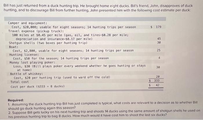 Solved Bill has just returned from a duck hunting trip. He | Chegg.com