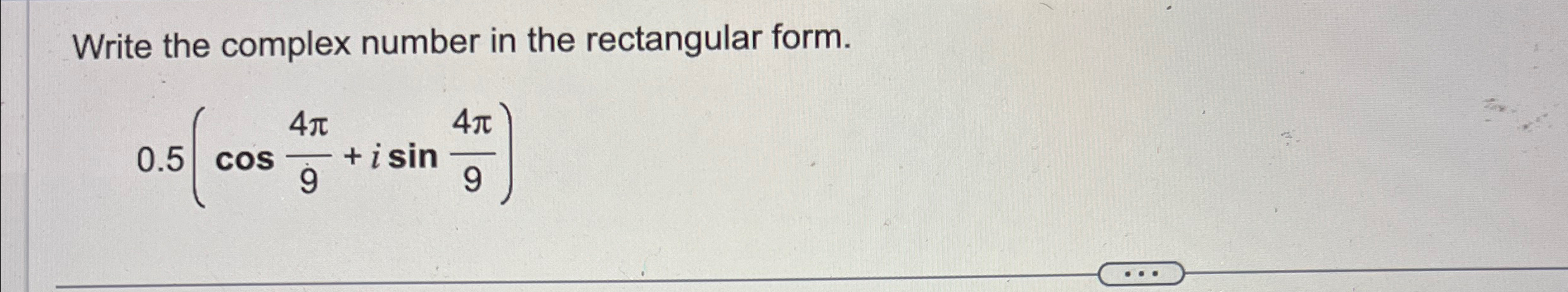Solved Write the complex number in the rectangular | Chegg.com