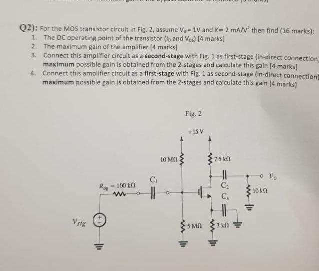 Solved Q2): For the MOS transistor circuit in Fig. 2, assume | Chegg.com