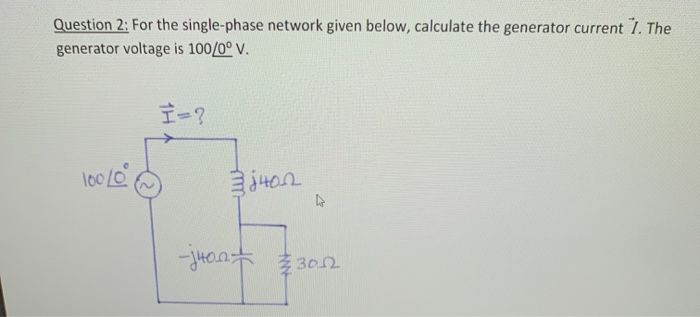 Solved Question 2: For the single-phase network given below, | Chegg.com