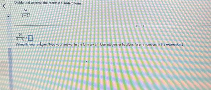 Solved K Divide and express the result in standard form. 5i | Chegg.com