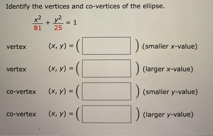 Solved Identify the vertices and co-vertices of the ellipse. | Chegg.com