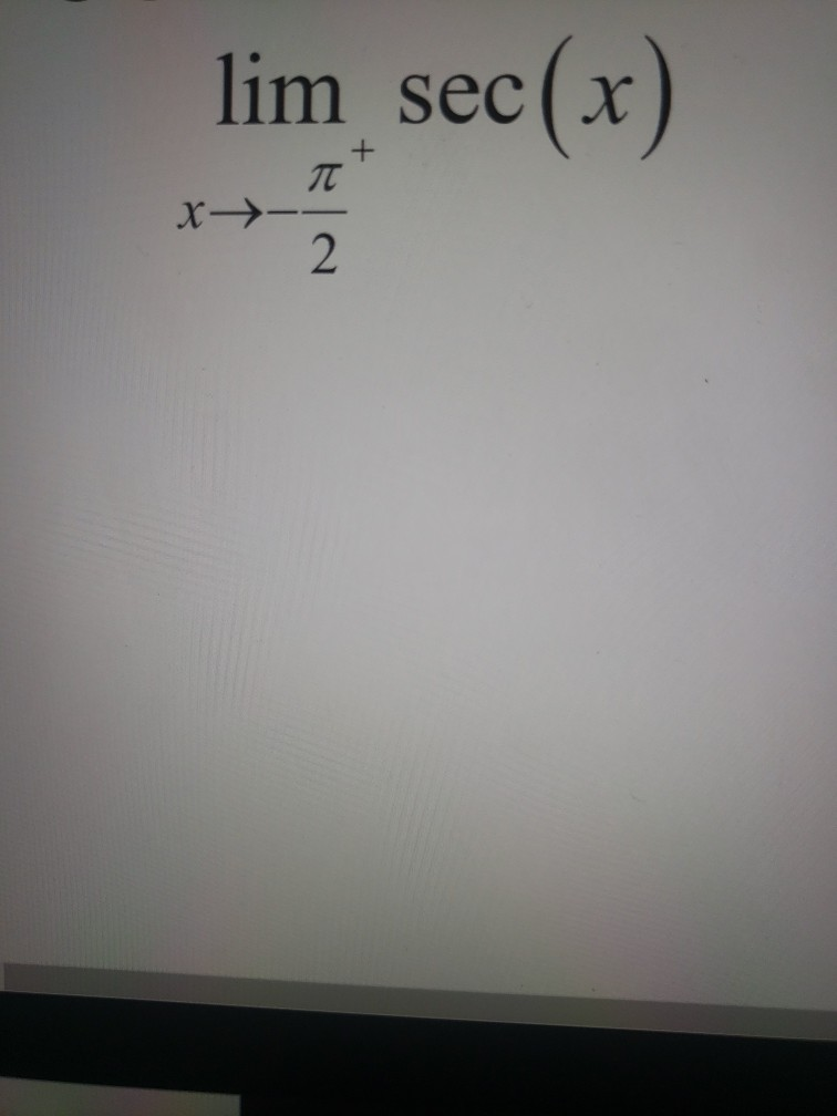 Solved lim sec(x) TT x---- 2 | Chegg.com