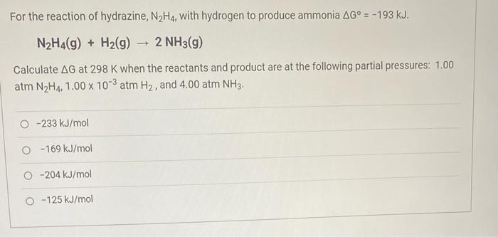 Solved For the reaction of hydrazine, N2H4, with hydrogen to | Chegg.com