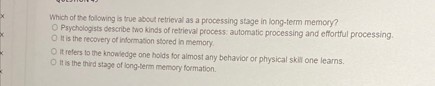 Solved Which of the following is true about retrieval as a | Chegg.com