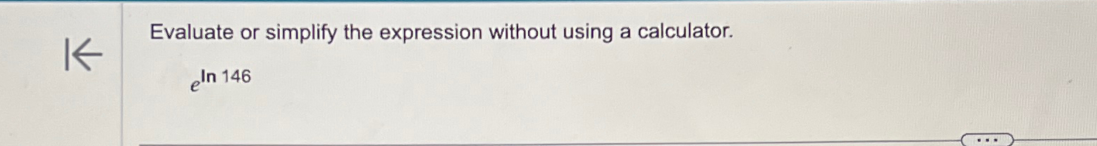 Solved Evaluate or simplify the expression without using a | Chegg.com
