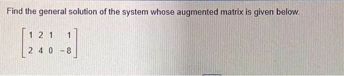 Solved Find the general solution of the system whose | Chegg.com